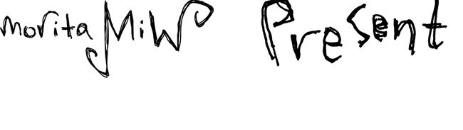 森田MiW / morita MiW Present